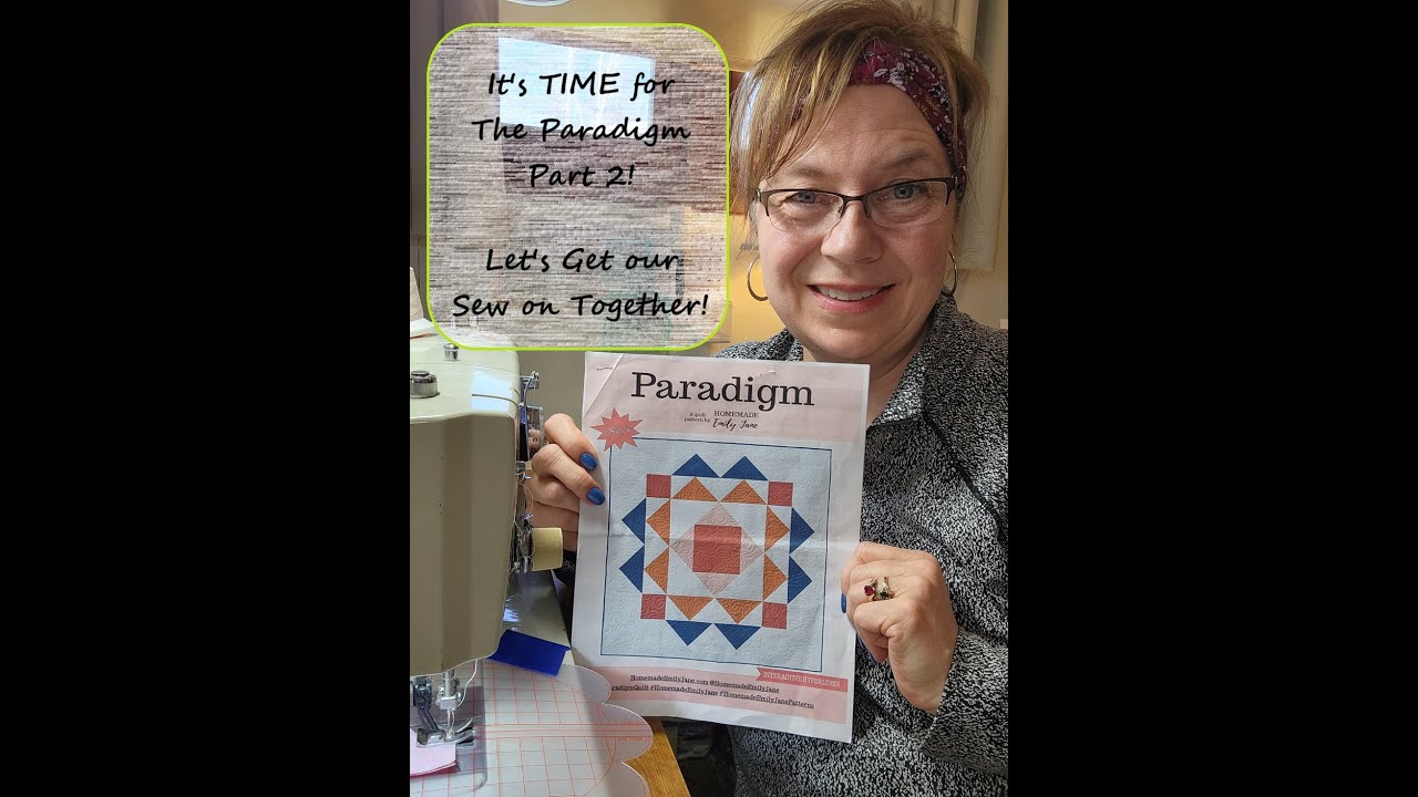 Welcome To The Paradigm Quilt Series! Let's Sew Together - Sewing Part ...
