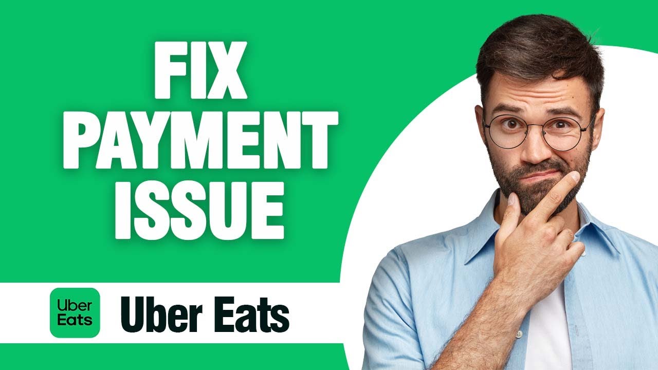 How To Fix And Solve Uber Eats Payment Issue ( Tutorial ) - YouTube