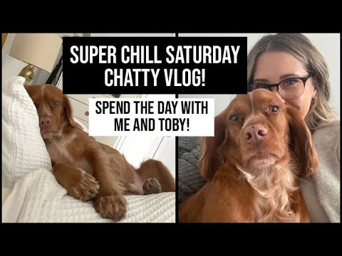 SUPER Chilled Saturday Daily Vlog - Spend the day with Toby and Me ...