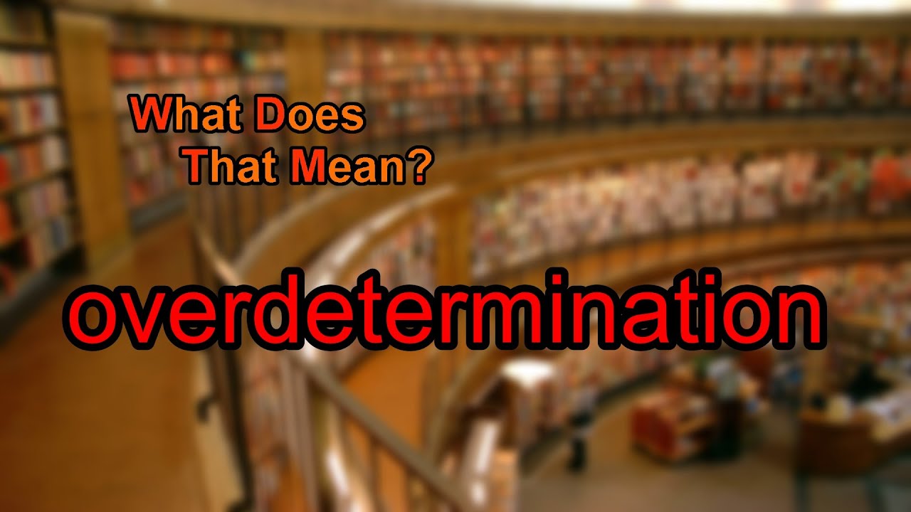What does overdetermination mean? - YouTube