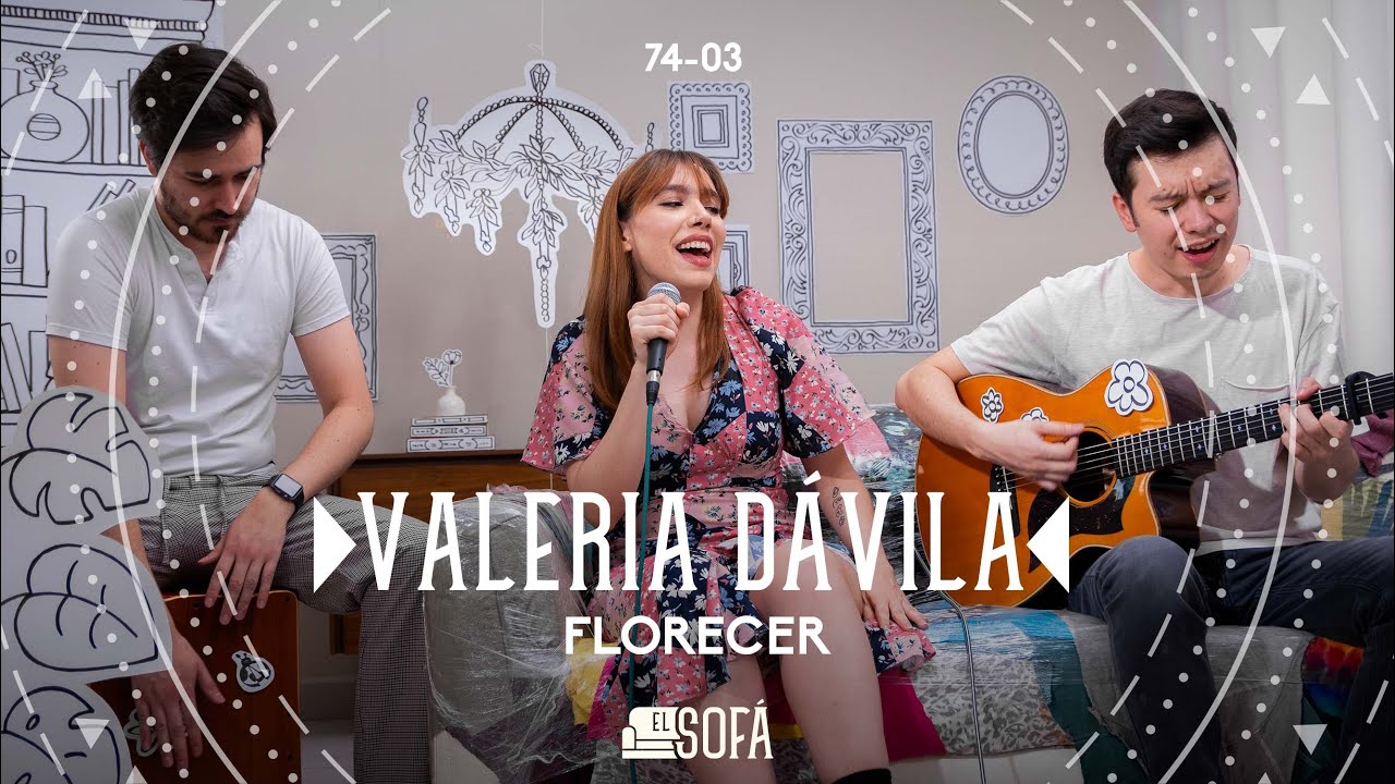 Valeria Dávila - Florecer (En vivo desde El Sofá) - YouTube