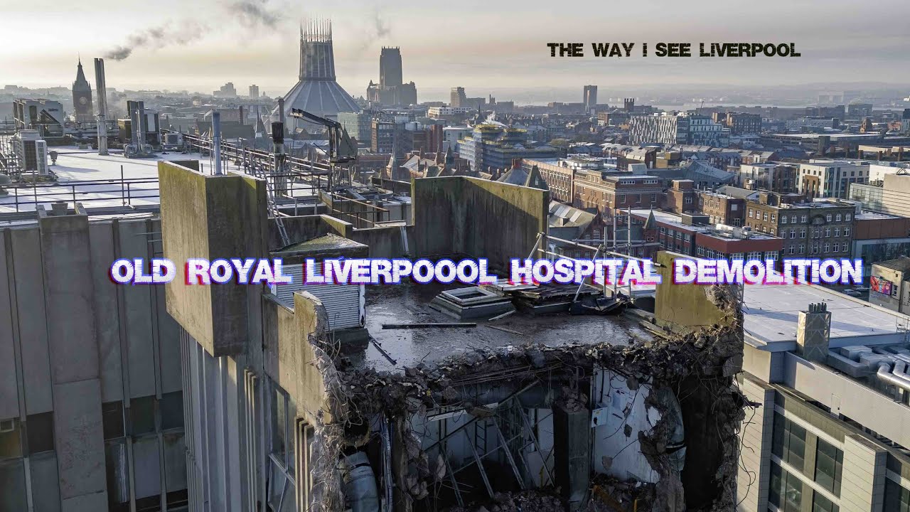 Old Royal Liverpool Hospital Demolition In HDR December 2023 - YouTube