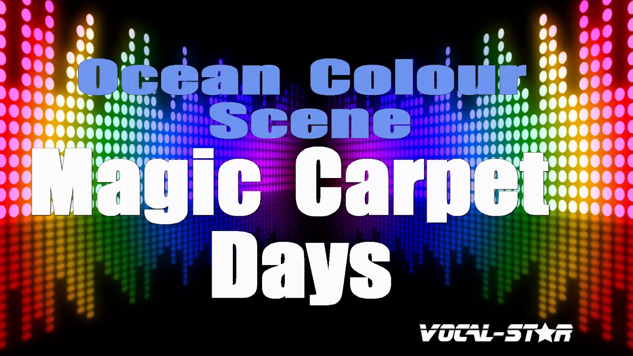 Ocean Colour Scene - Magic Carpet Days (Karaoke Version) with Lyrics HD ...