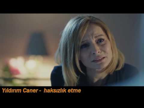 YILDIRIM CANER  HAKSIZLIK ETME