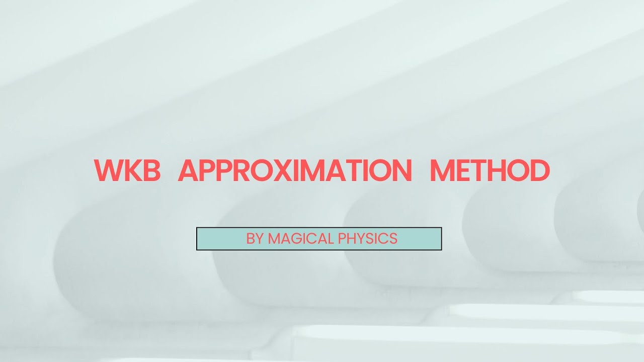 WKB Approximation Method - YouTube