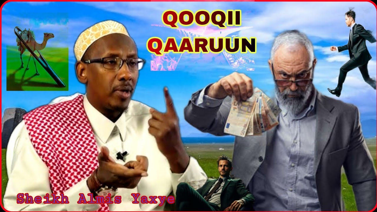 Qaaruun | Ninkii ugu hantida badnaa aduunka Ee uu illaahay dhulka la ...