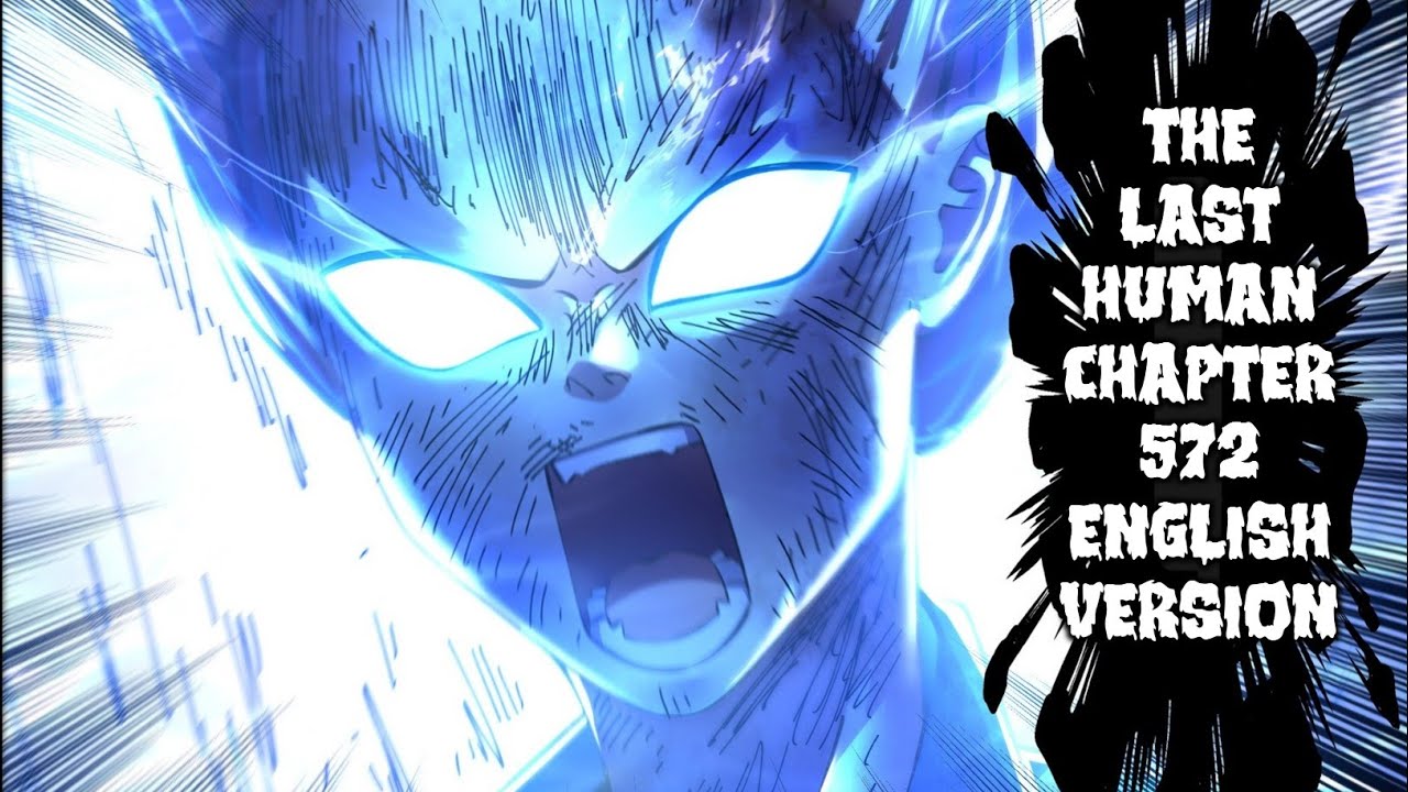 The Last Human Chapter 572 English Version - YouTube