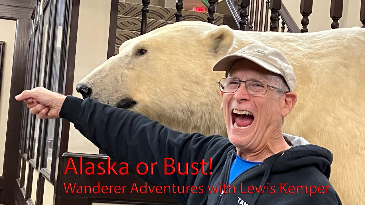 Alaska or Bust Wanderer Adventures with Lewis Kemper - YouTube