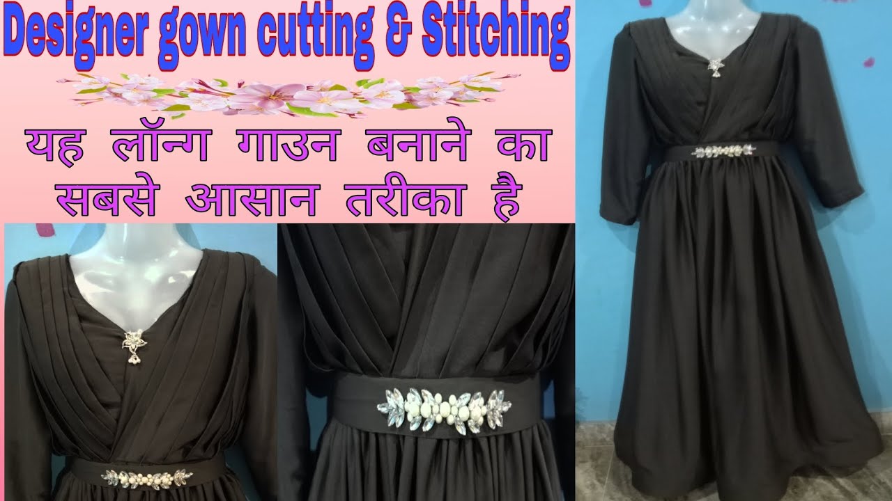 designer gown/how to make long gown cutting and stitching//लॉन्ग गाउन # ...