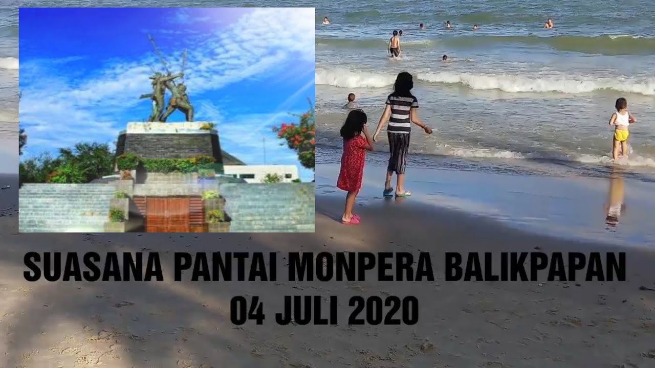 KONDISI PANTAI MONPERA BALIKPAPAN TERKINI 04 JULI 2020 #pantai #monpera ...