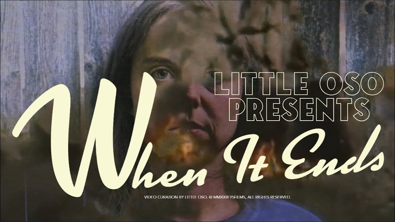 Little Oso - When It Ends Music Video - YouTube