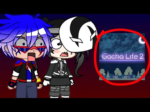 my reaction gacha life 2 announcement - YouTube