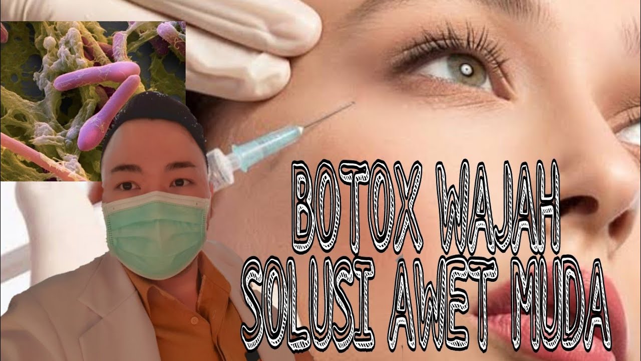 BOTOX ADALAH... | ARTI, MANFAAT DAN EFEK SAMPING - YouTube