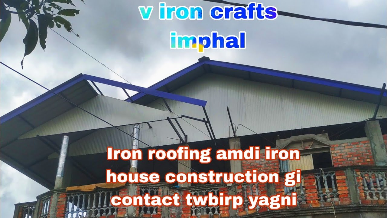 Iron roofing and iron house construction V IRON CRAFTS IMPHAL # ...