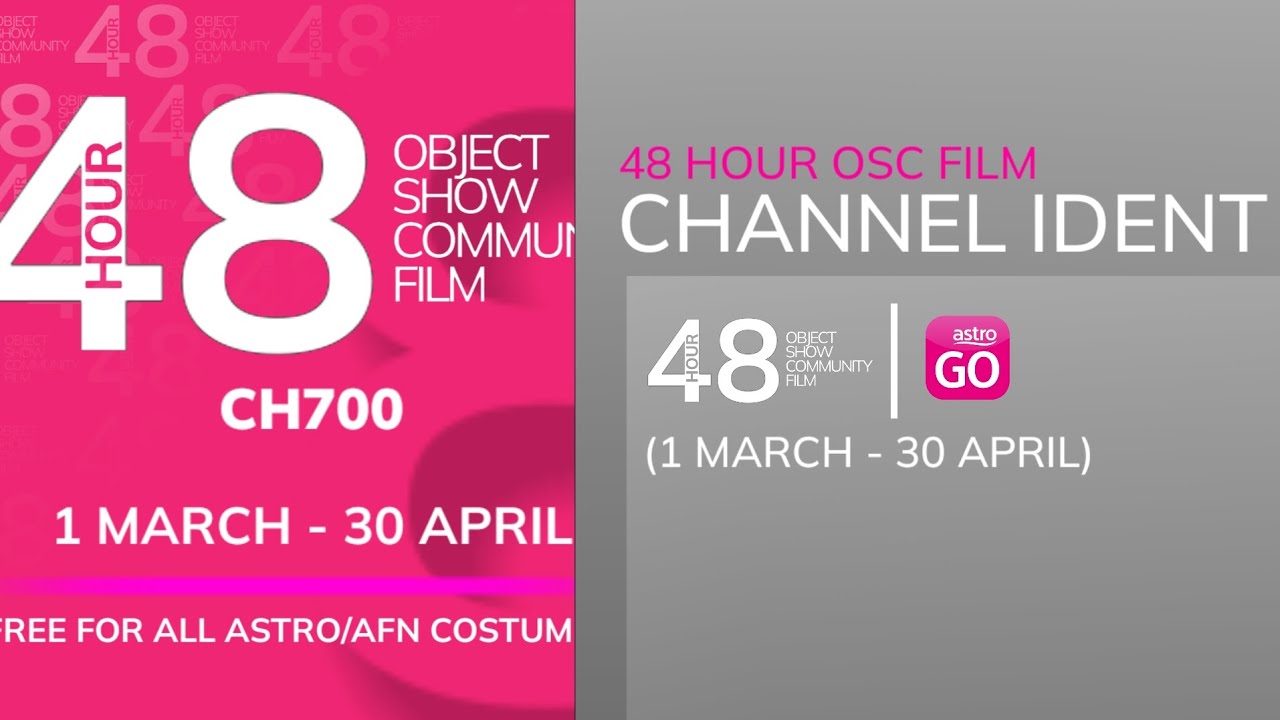 Channel ID (1/3/2025 - 30/4/2025): 48 Hour OSC Film (by Astro) [Fanmade ...