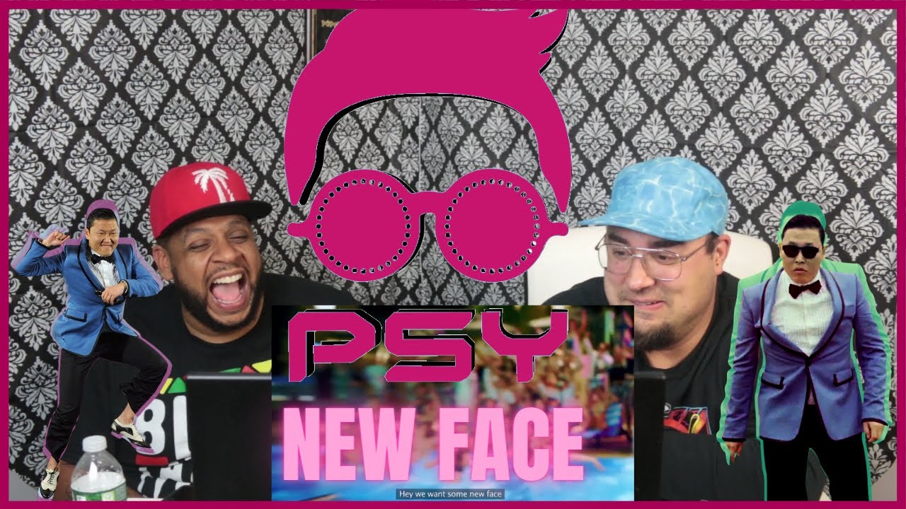 Psy - New Face M/V Reaction - YouTube