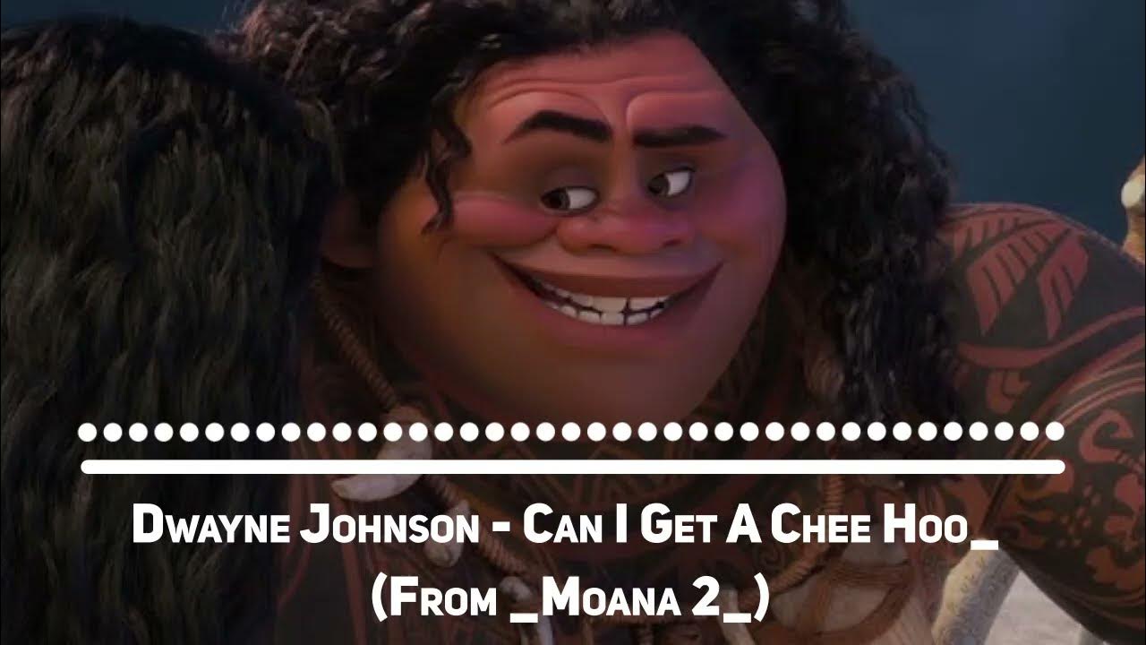 Dwayne Johnson - Can I Get A Chee Hoo? (From "Moana 2") - YouTube