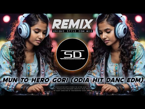 MUN TO HERO GORI TU HEROINE REMIX | ODIA DANCE SONG - ODIA EDM HIT DANCE - DJ SIDAY REMIX 2024 NEW