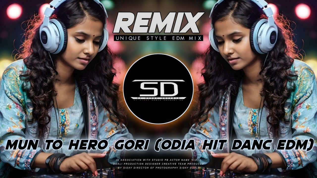 MUN TO HERO GORI TU HEROINE REMIX | ODIA DANCE SONG - ODIA EDM HIT ...