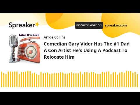 Comedian Gary Vider Has The #1 Dad A Con Artist He's Using A Podcast To ...