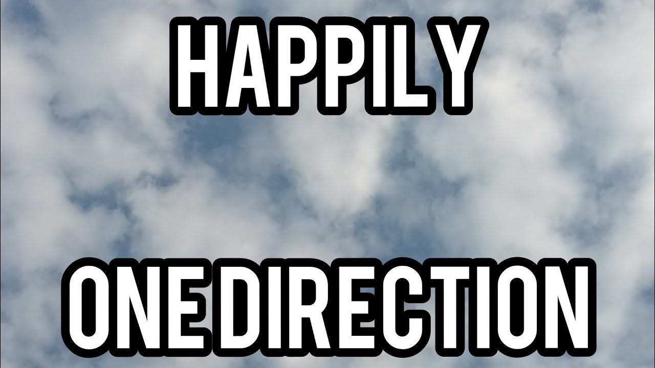 Happily-One Direction (Lyric Video) - YouTube