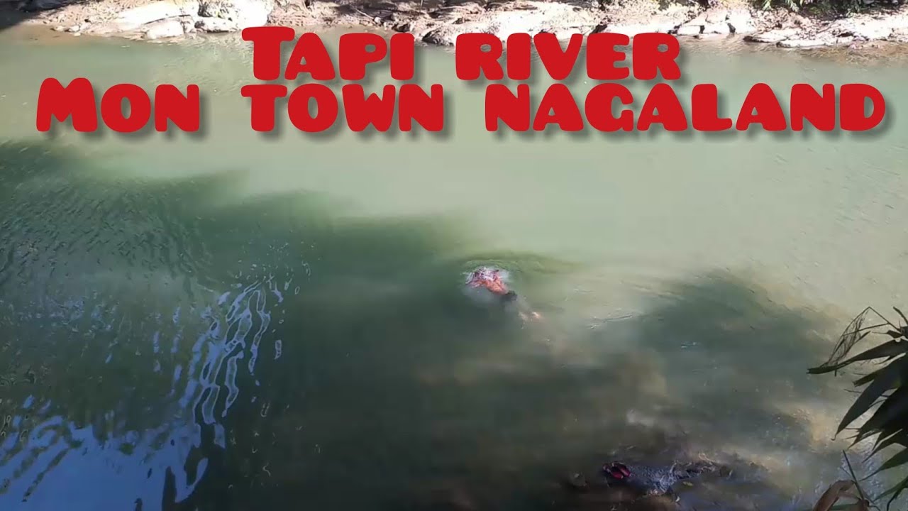 Tapi river | River tapi | Mon Nagaland | A boon for the people in town ...
