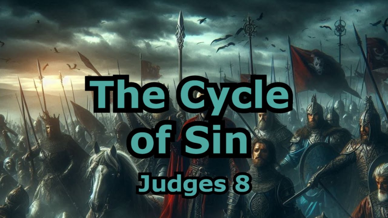 The Cycle of Sin (Judges 8) - YouTube