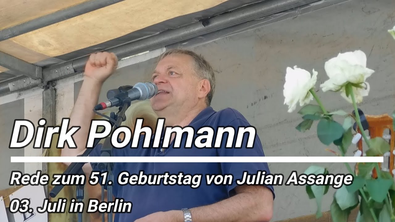 #FreeAssangeBerlin22 - Rede von Dirk Pohlmann zum 51. Geburtstag von ...