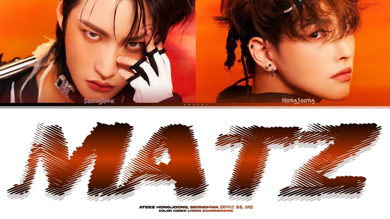 ATEEZ HONGJOONG, SEONGHWA 'MATZ' Lyrics (에이티즈 홍중 성화 'MATZ' 가사) Color ...