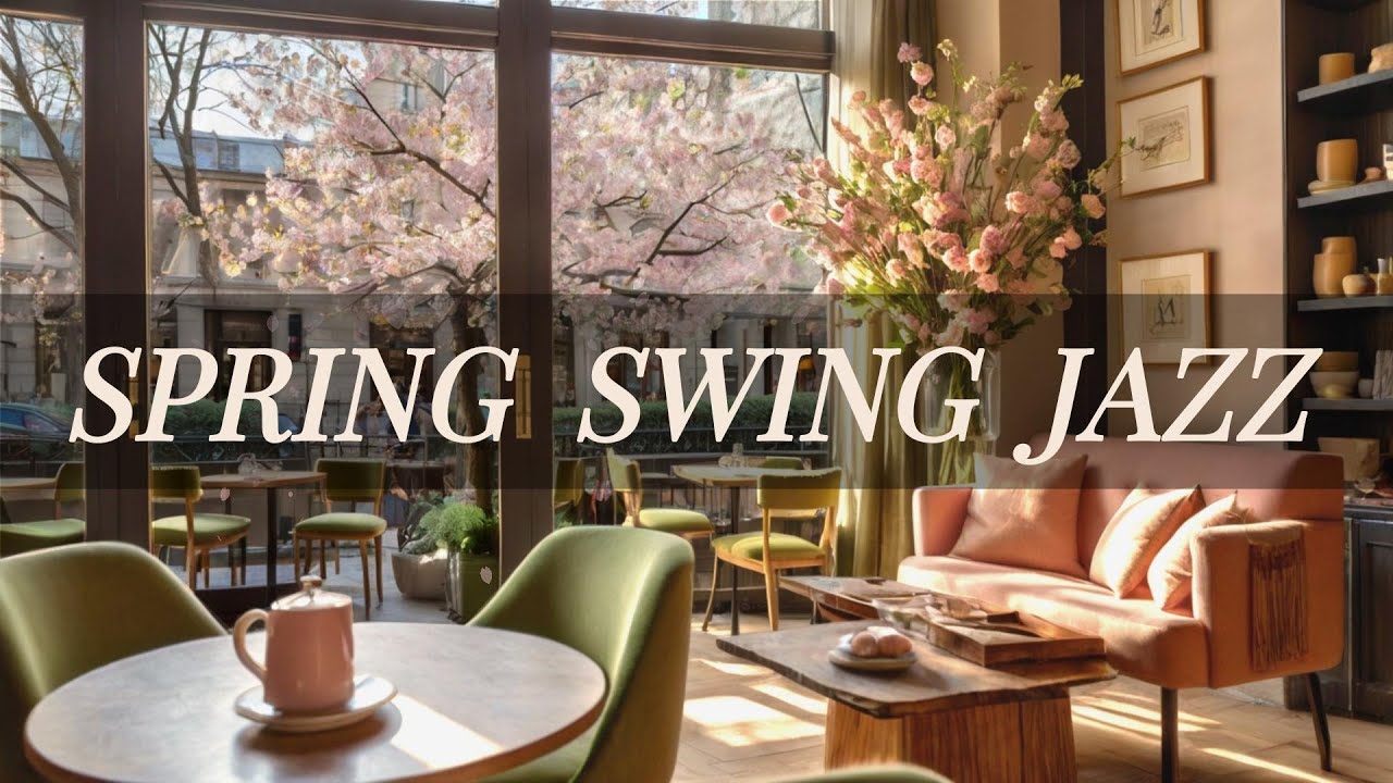 Spring Breeze Jazz - 優雅で元気になる春カフェBGM/Coffee Shop Ambience Jazz For Relaxing,Study,Work - YouTube