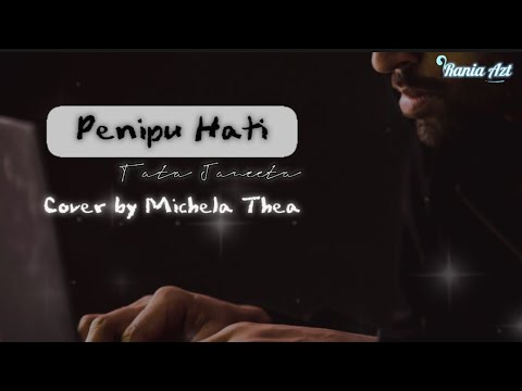 Penipu Hati - Tata Janeeta (Lirik lagu) Cover by Michela Thea - YouTube