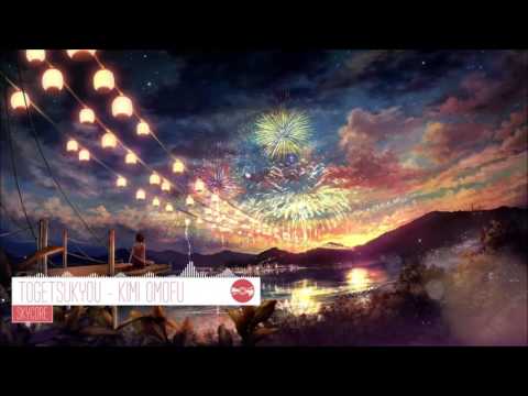 Nightcore - Kimi Omofu