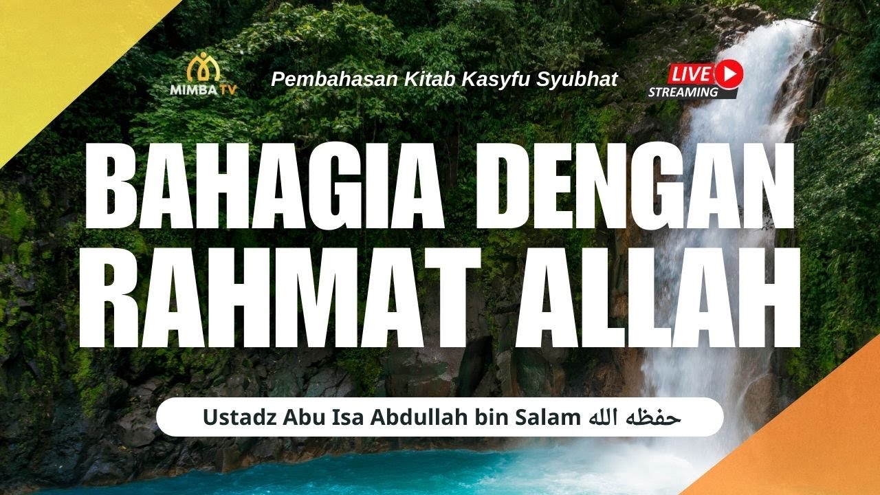 BAHAGIA DENGAN RAHMAT ALLAH - USTADZ ABU ISA ABDULLAH BIN SALAM حفظه ...