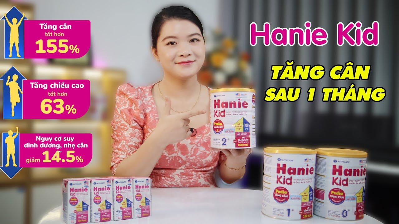 SỮA HANIE KID - DINH DƯỠNG Y HỌC GIÚP BÉ TĂNG CÂN SAU 1 THÁNG - YouTube