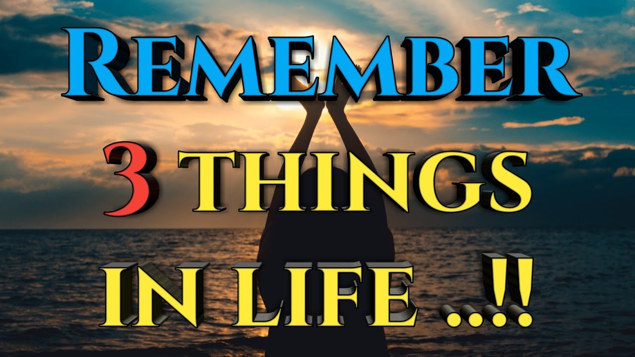 remember 3 things in life | Motivational quotes - YouTube