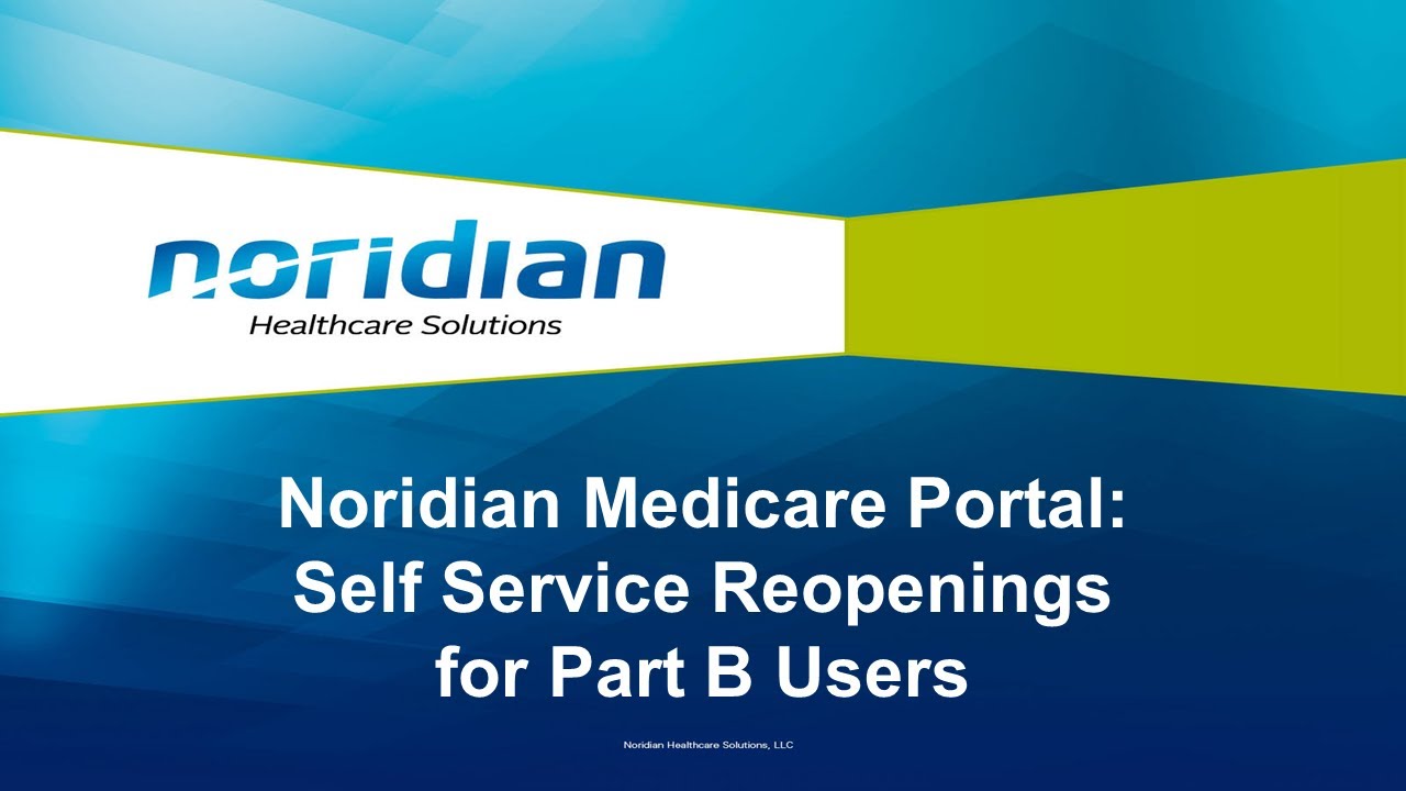 Noridian Medicare Portal: Self Service Reopenings for Part B Users ...