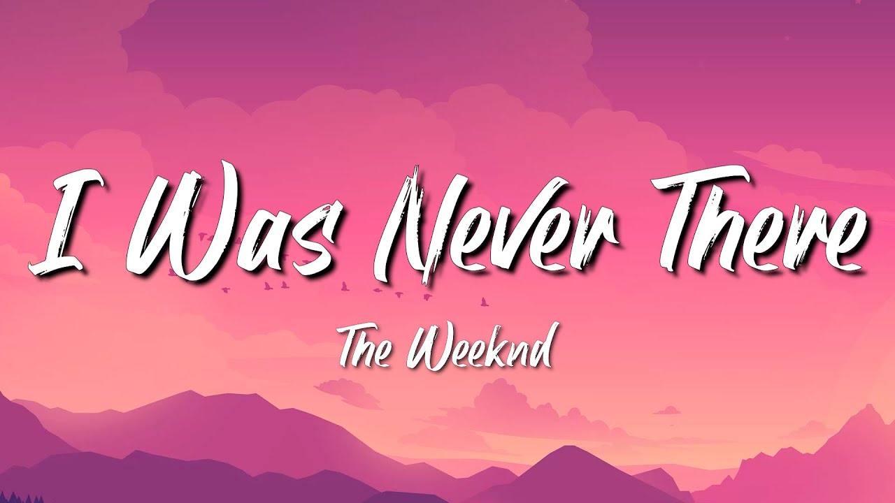 The Weeknd - I Was Never There (Lyrics) | Ruth B,Sub Urban,...Lyrics ...