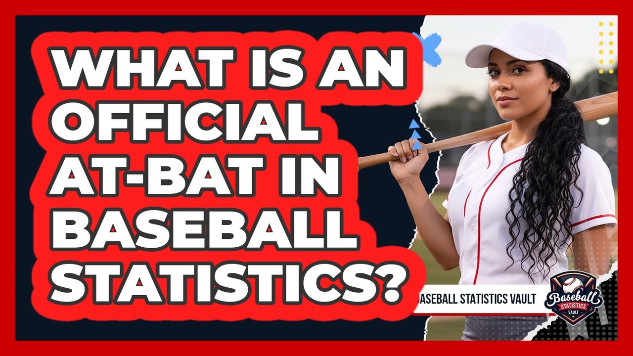What Is An Official At-bat In Baseball Statistics? - Baseball ...