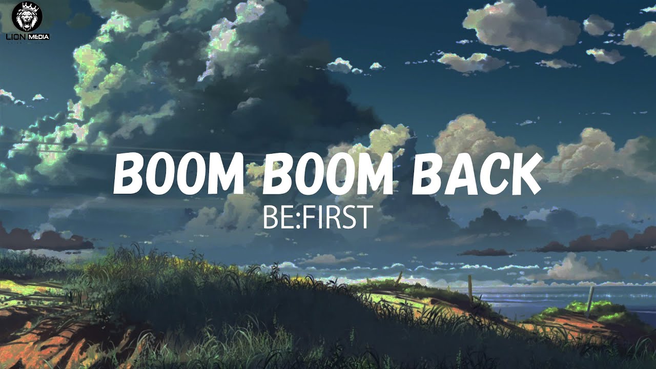 BE:FIRST - Boom Boom Back [Color Coded Lyrics Kan/Rom/Eng] - YouTube