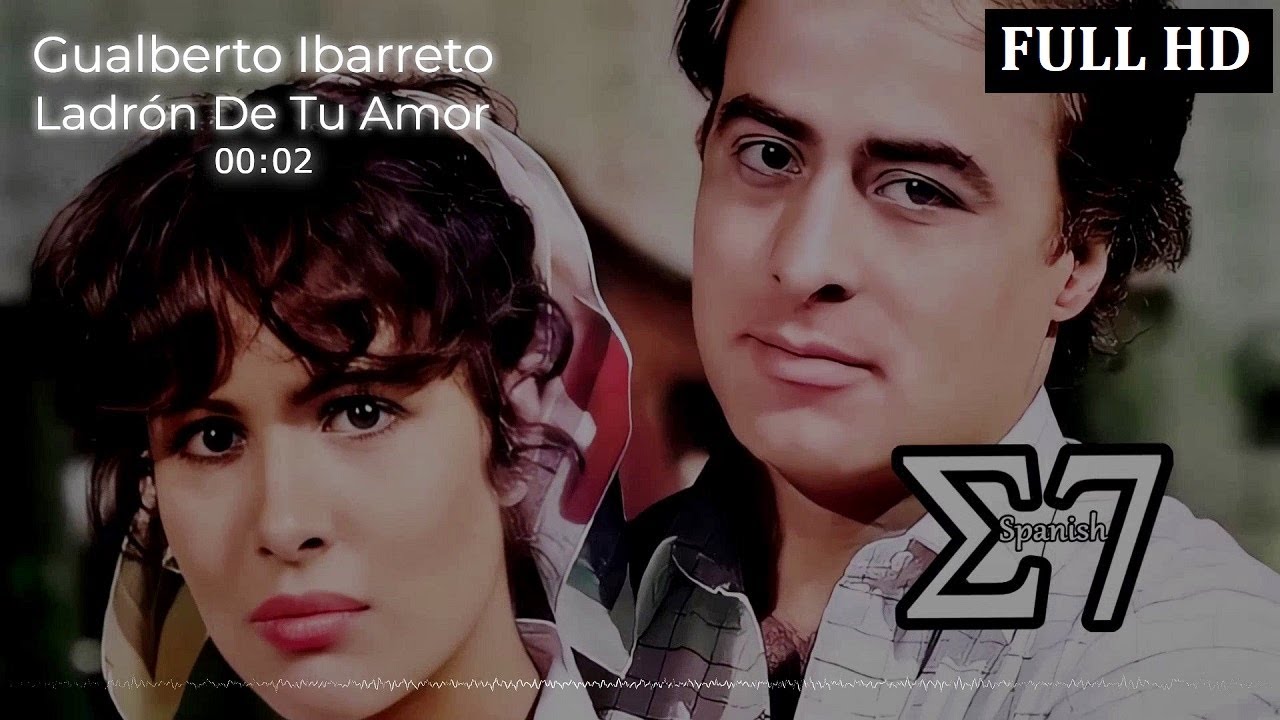 Gualberto Ibarreto - Ladrón De Tu Amor (1984) 🎧Studio7 Inolvidables 🎼🎹 FULL HD - YouTube