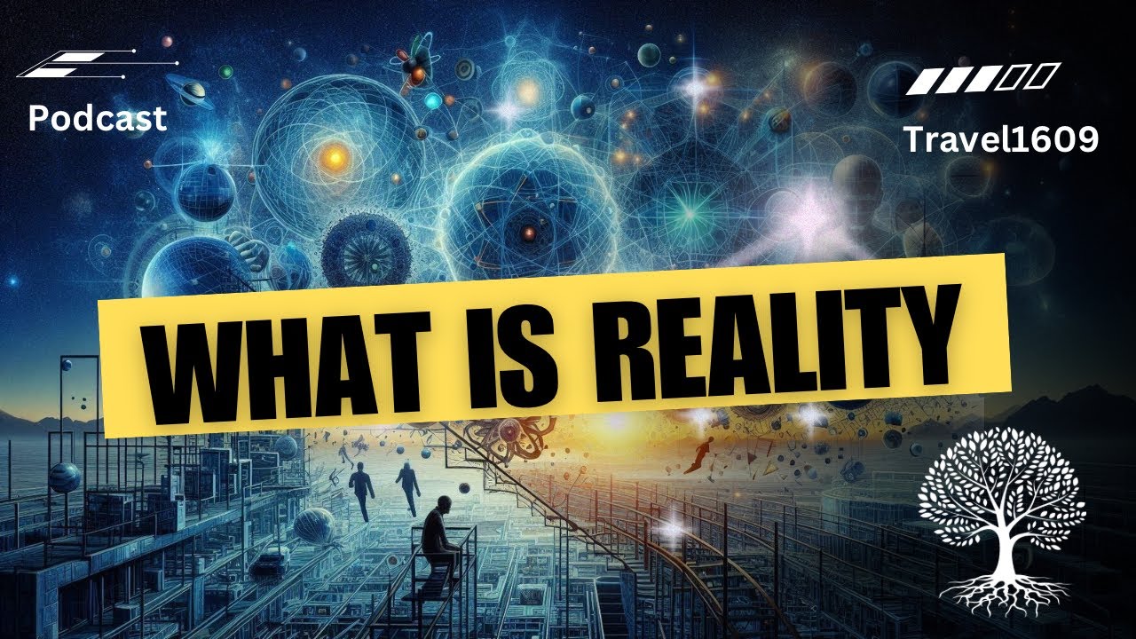 #56 - What is Reality - YouTube