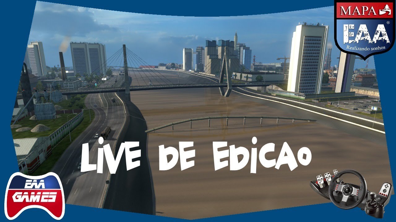 LIVE DE EDIÇÃO - MAPA EAA 5.5 - EURO TRUCK SIMULATOR 2 - YouTube