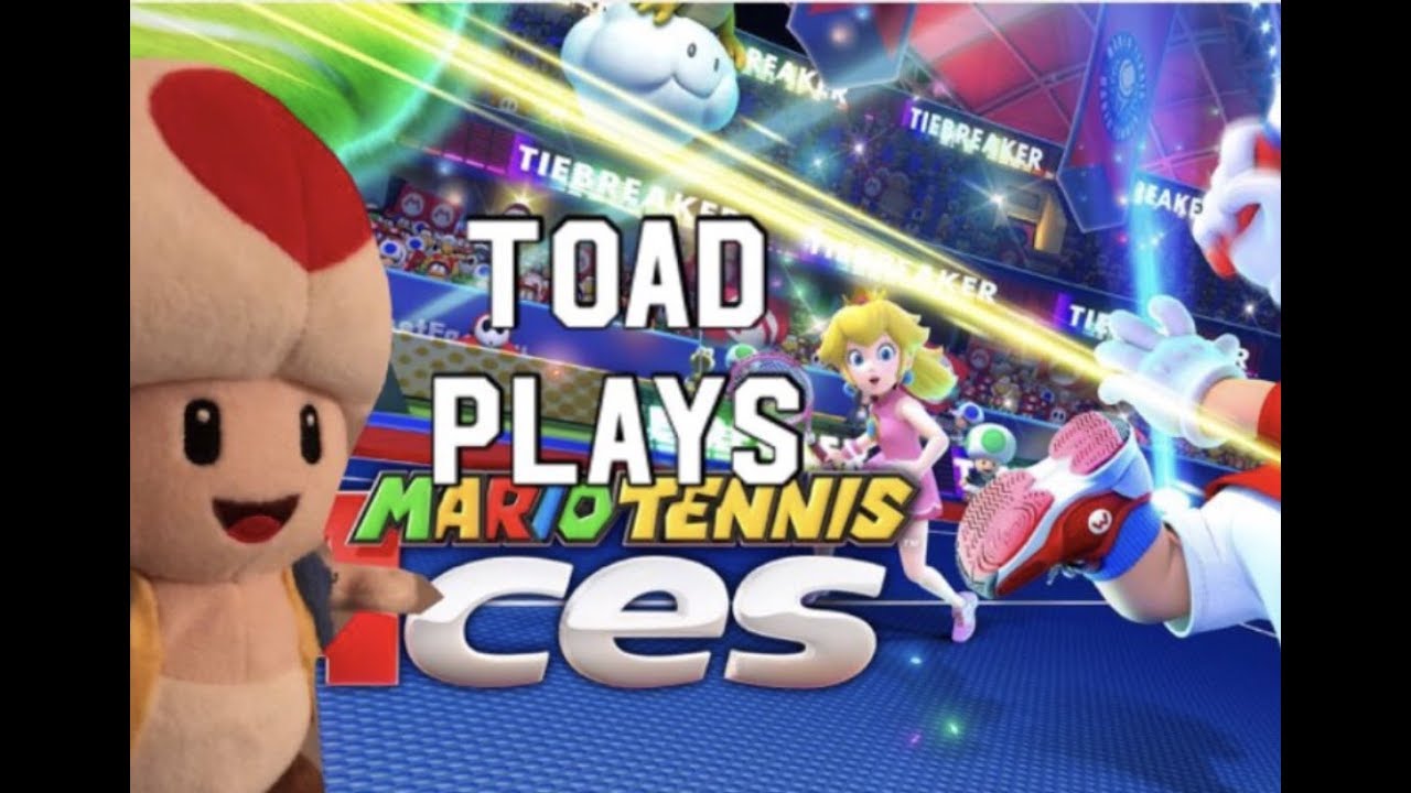 Toad Playz Mario Tennis Aces! - YouTube
