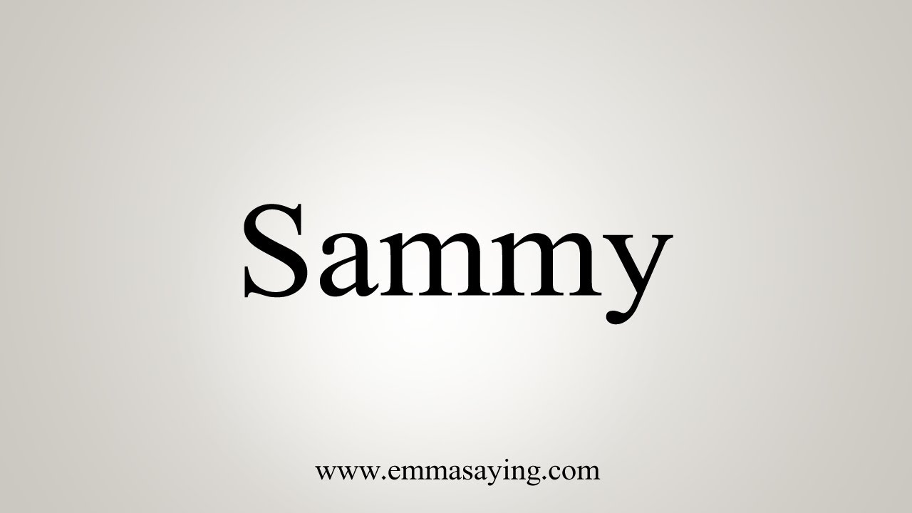 How To Say Sammy - YouTube