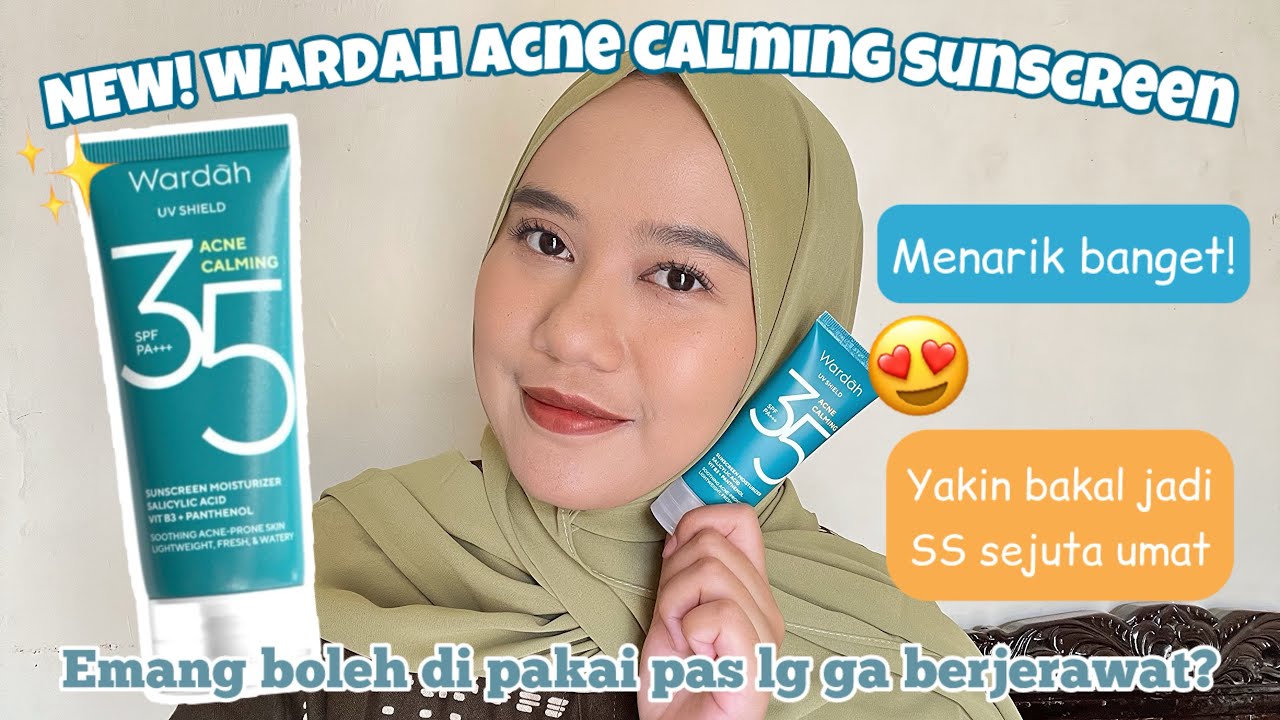 Kabar Gembira for Acne Skin! Full Review Sunscreen Wardah Acne Calming ...