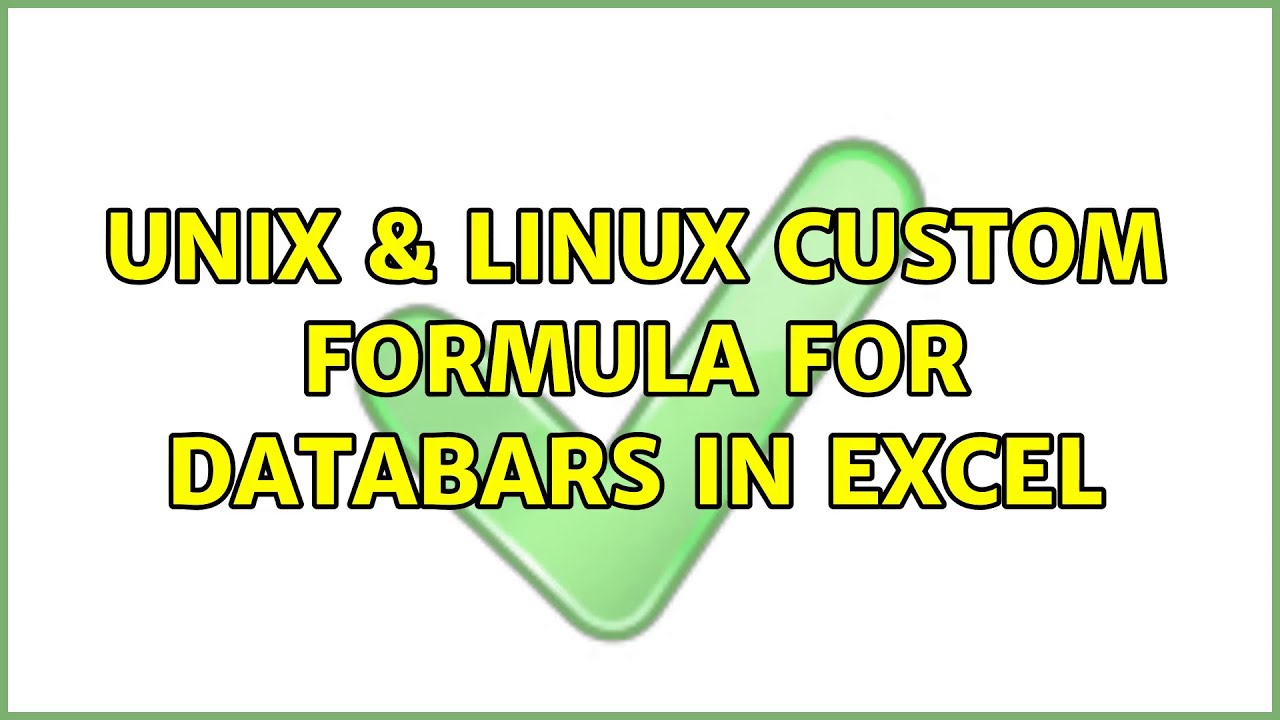 Unix Linux Custom Formula For Databars In Excel 2 Solutions Unix Linux Custom Formula For Databars In Excel 2 Solutions
