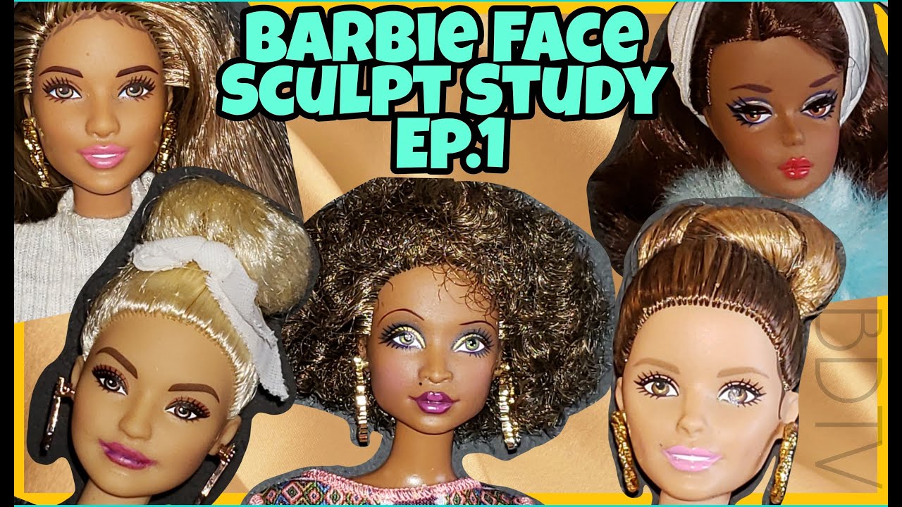 Ep.1) Epic Barbie Facial Sculpt Study: Daya, LaVinia, Vintage Silkstone ...
