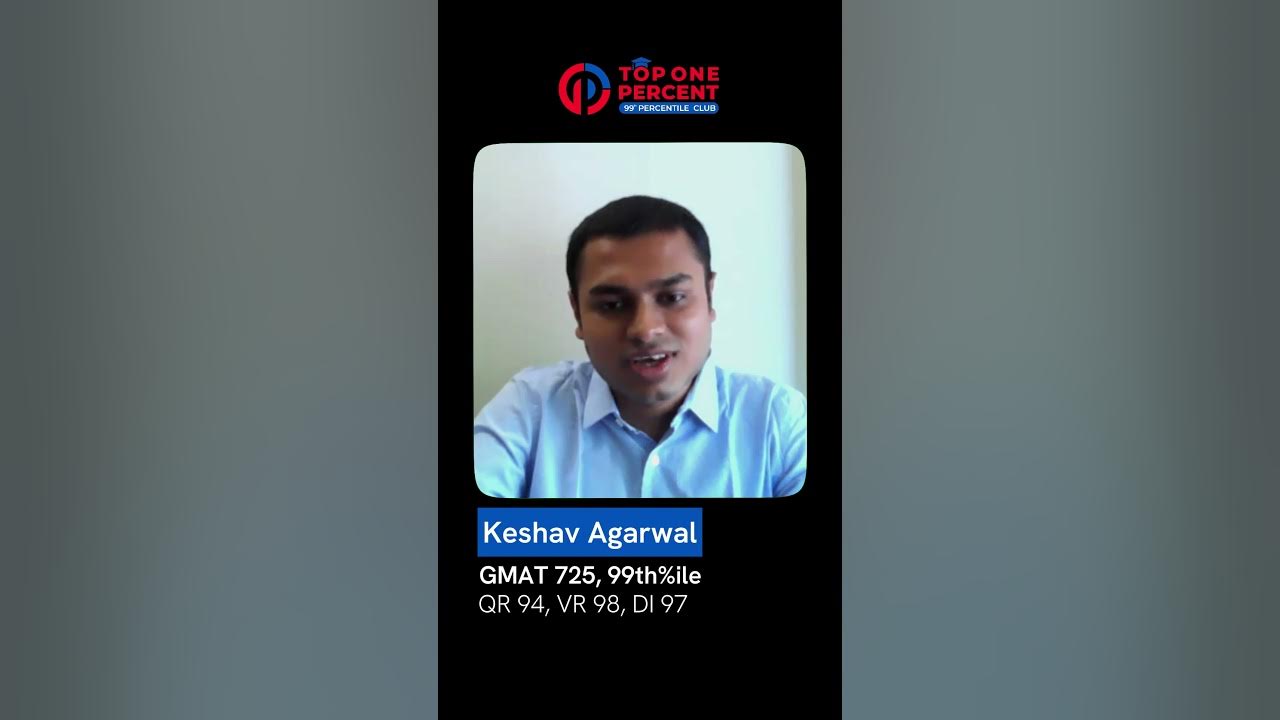 2 GMAT tips by a 99th percentile scorer - Keshav Agarwal, GMAT 725 - YouTube
