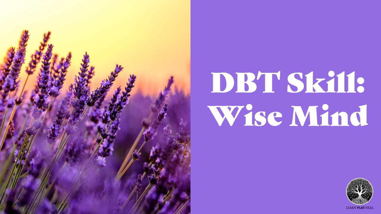 Wise Mind- a Dialectical Behavior Therapy (DBT) Skill - YouTube