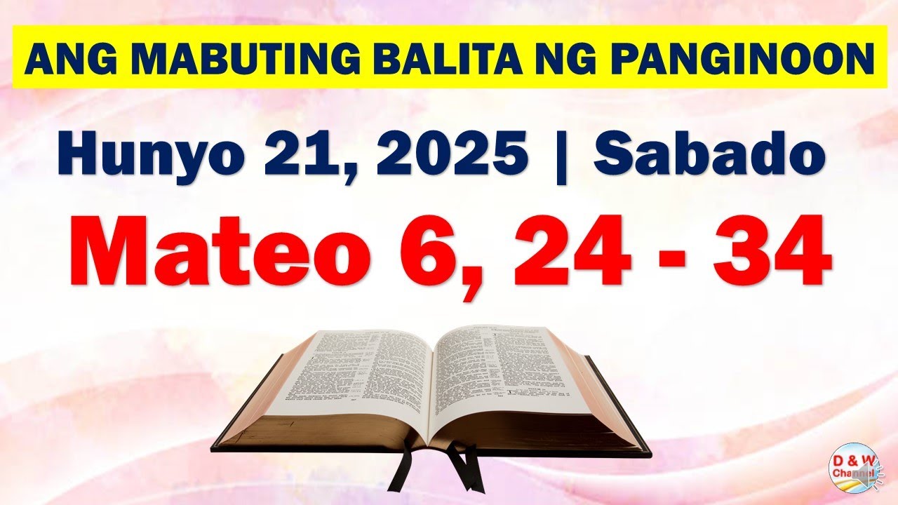 Ang Mabuting Balita ng Panginoon | Hunyo 21, 2025 | Mateo 6, 24-34 #D&WChannel - YouTube